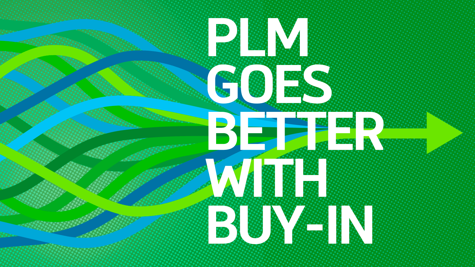 PLM Adoption Goes Better with Buy-In